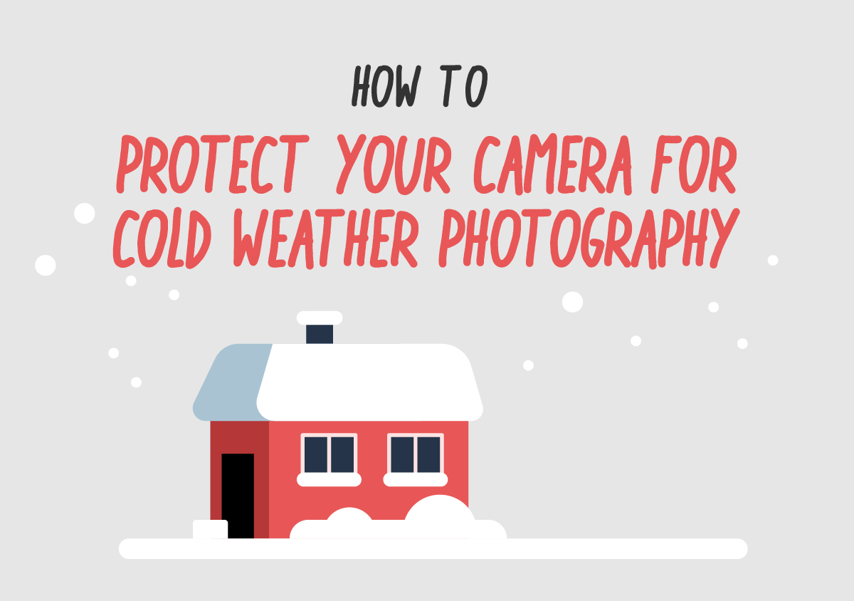 How to Protect Your Camera for Cold Weather Photography